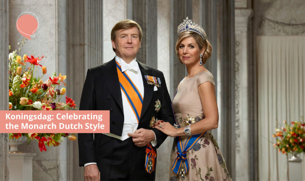 Koningsdag (April 27th) Celebrating the Monarch Dutch Style - Expat ...